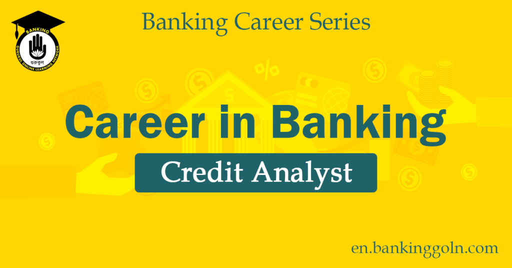 Career as a Credit Analyst - Banking Gurukul, GOLN