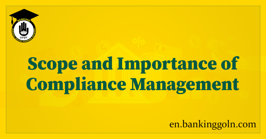 Scope and Importance of Compliance Management - Banking Gurukul, GOLN