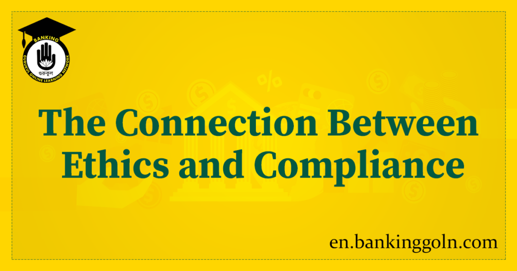 The Connection Between Ethics and Compliance: Ethics and Compliance in ...