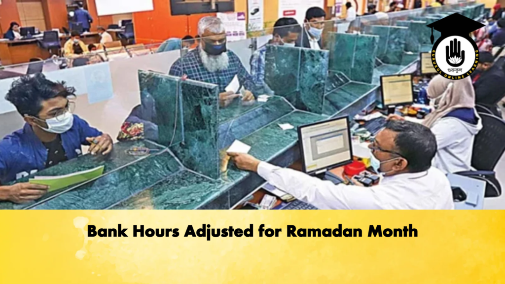 Bank Hours Adjusted for Ramadan Month - Banking Gurukul, GOLN