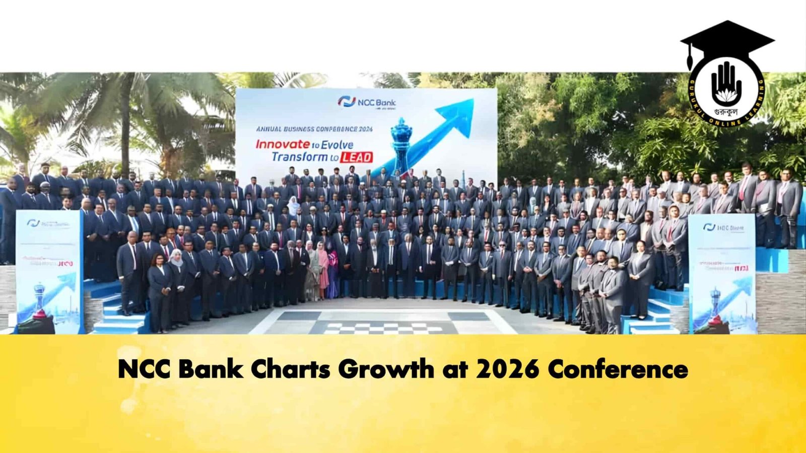 NCC Bank Charts Growth at 2026 Conference - Banking Gurukul, GOLN