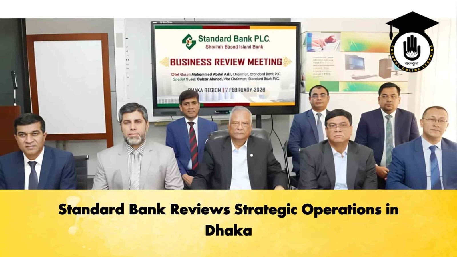 Standard Bank Reviews Strategic Operations in Dhaka - Banking Gurukul, GOLN